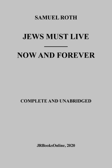 Jews Must Live & Now and Forever